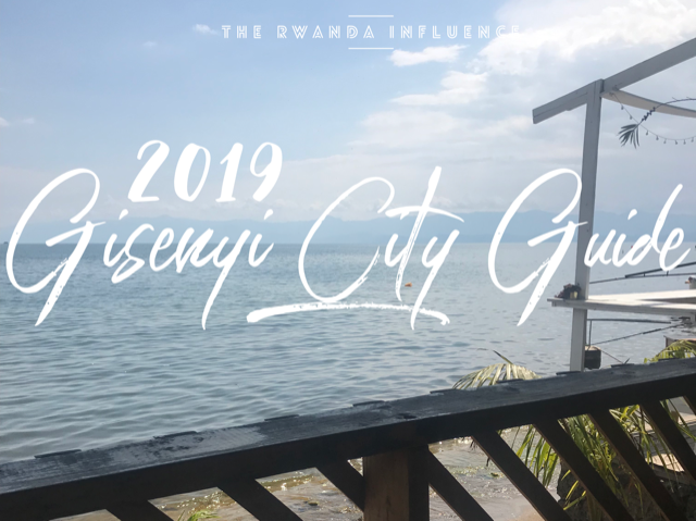 Gisenyi City Guide 2019 – The Rwanda Influence